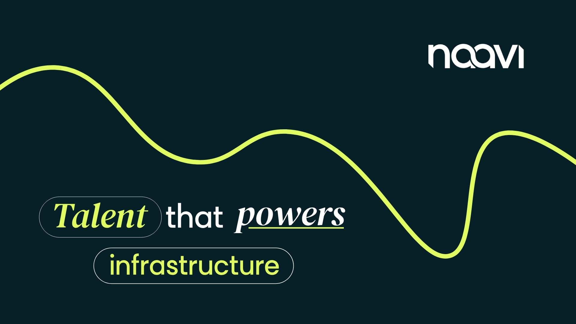 Talent that Powers Infrastructure - Naavi Consulting